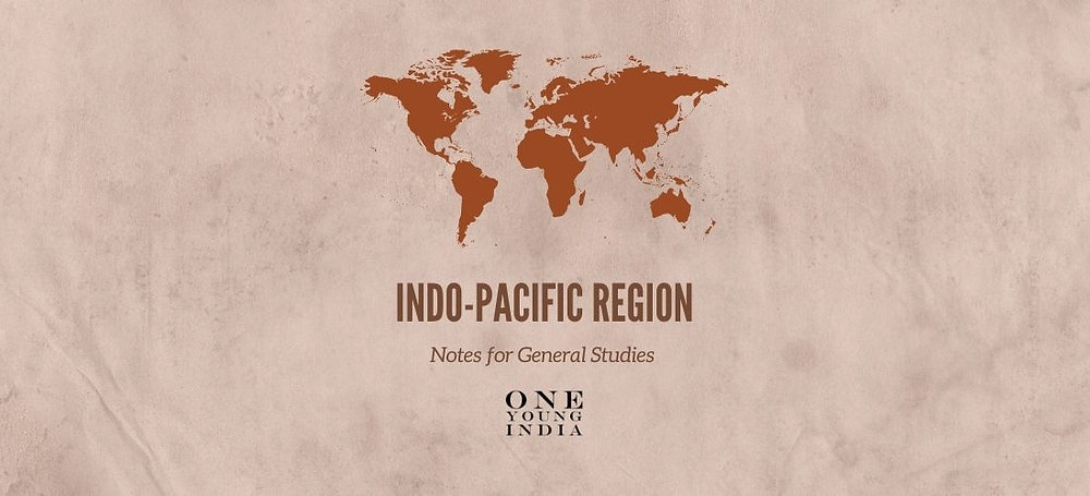 Indo-Pacific Region | UPSC General Studies Notes | CUET Notes ...