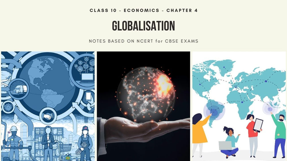 Globalisation Notes | Class 10 Economics | Social Science Notes