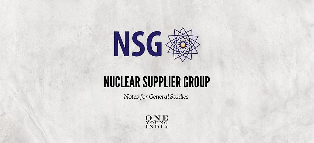 Nuclear Supplier Group | UPSC General Studies Notes | CUET Notes ...