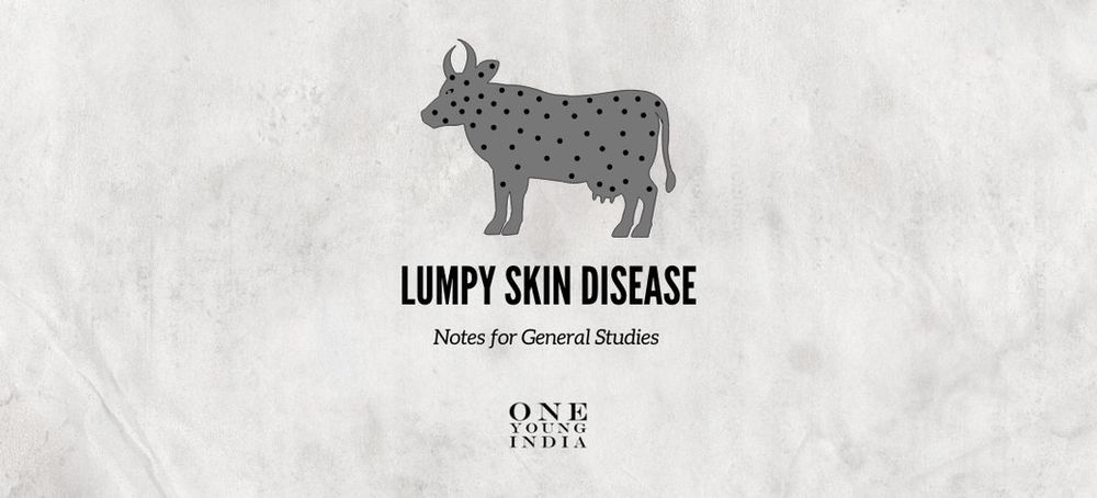 Lumpy Skin Disease| UPSC General Studies Notes | CUET Notes | Indian ...