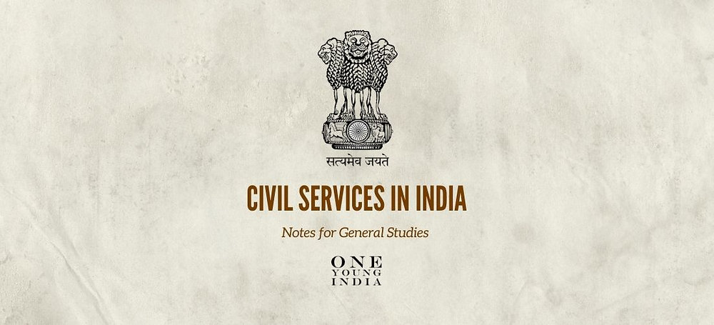 Civil Services in India | UPSC General Studies Notes | CUET Notes ...