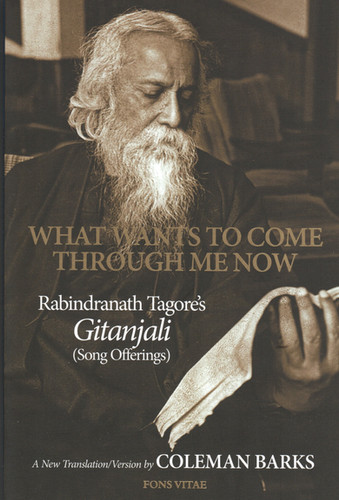 What Wants To come Through Me Now /Song Offerings | COLEMAN BARKS & RUMI