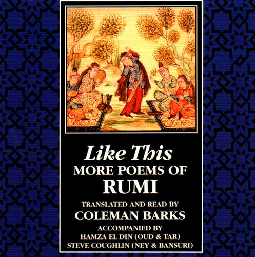 Like This More poems of Rumi | COLEMAN BARKS & RUMI