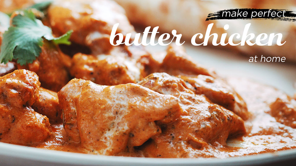 Make Perfect Butter Chicken At Home