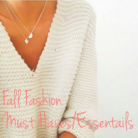 Fall Fashion Must Haves/Essentials