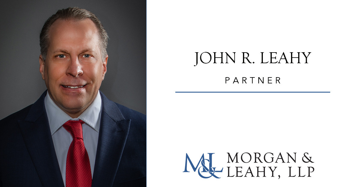 John R. Leahy | Morgan Leahy Law