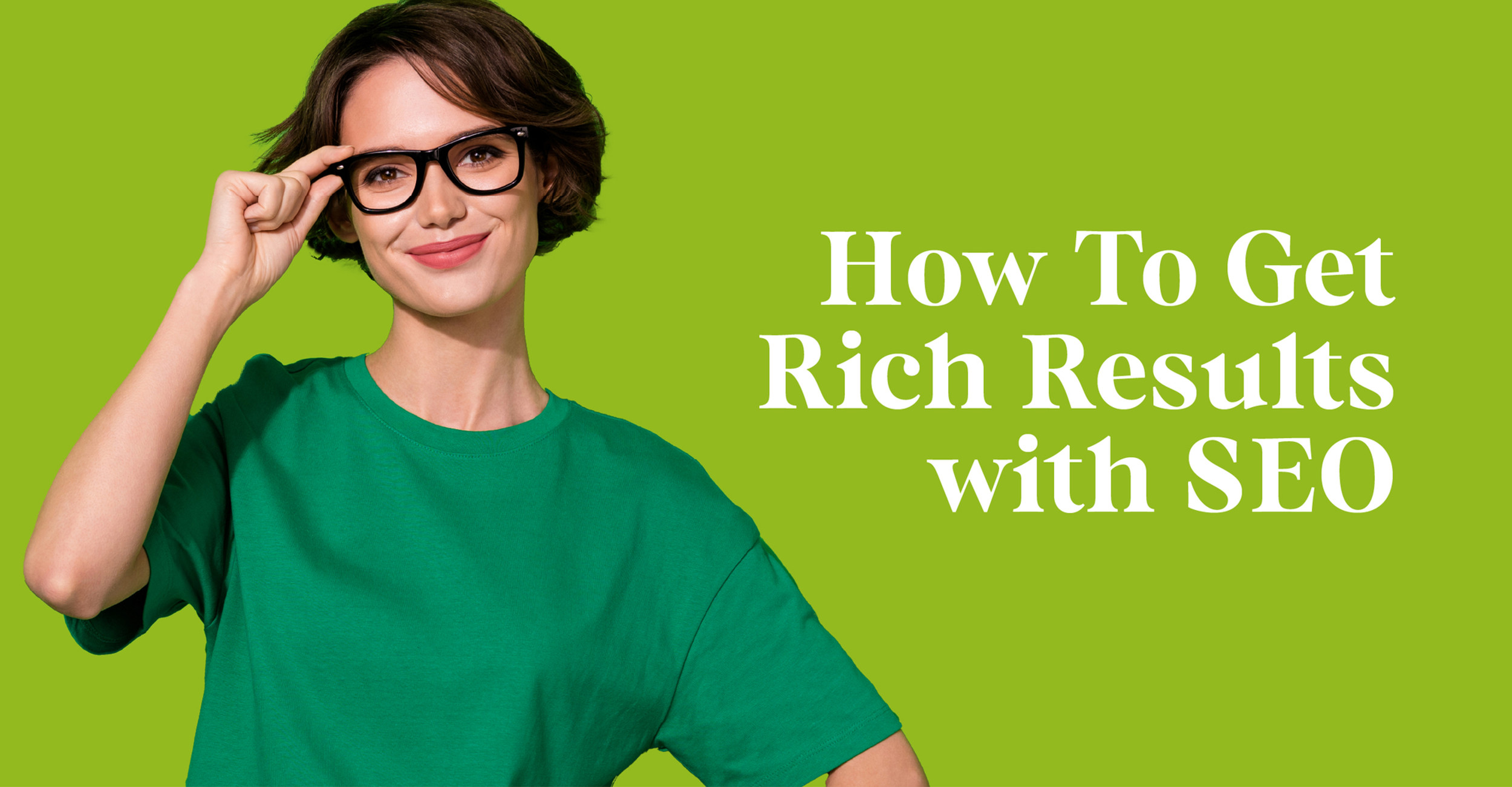 Rich Results 101: How to Dominate Search Engine Results Pages