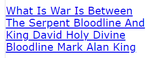 What Is War Is Between The Serpent Bloodline And King David Holy Divine ...