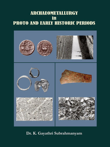 Archaeometallurgy in Proto and Early Historic Periods | bkpbooks