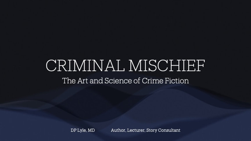 Criminal Mischief:The Art and Science of Crime Fiction Now On the ...