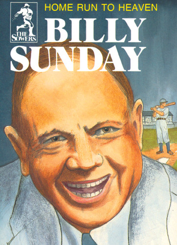 Billy Sunday: Home Run to Heaven Ebook | Mott Media