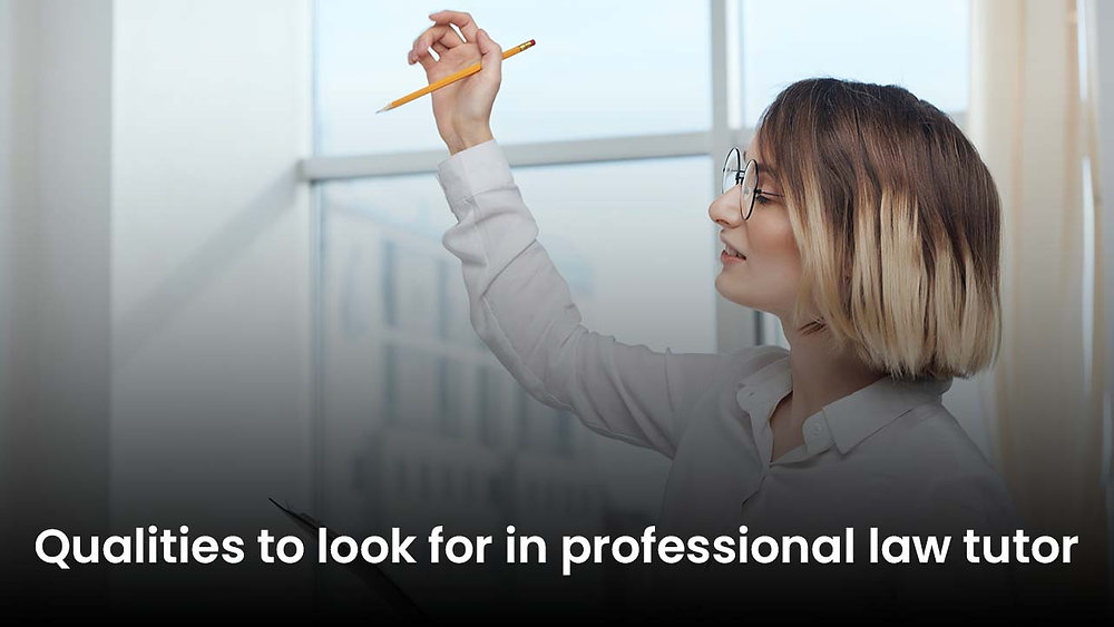 Qualities to look for in professional law tutor