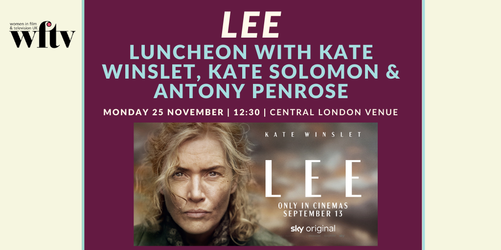 [FULLY BOOKED] Lee: Luncheon with Kate Winslet, Kate Solomon & Antony Penrose | WFTV UK