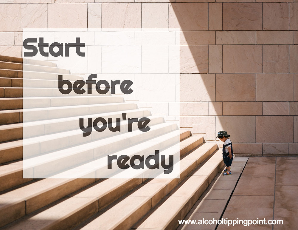Start Before You're Ready