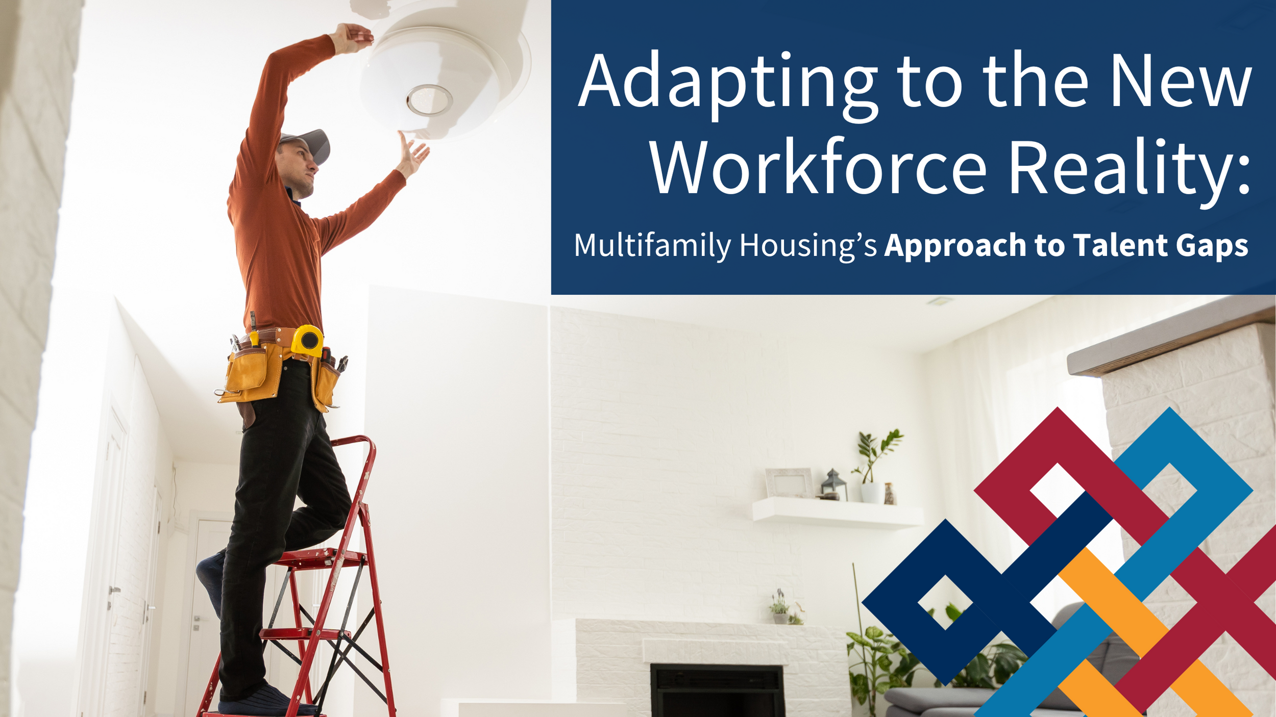 Adapting to the New Workforce Reality: Multifamily Housing’s Approach ...