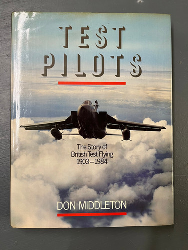 Test Pilots, the story if british test flying 1903-1984: Don Middleton ...