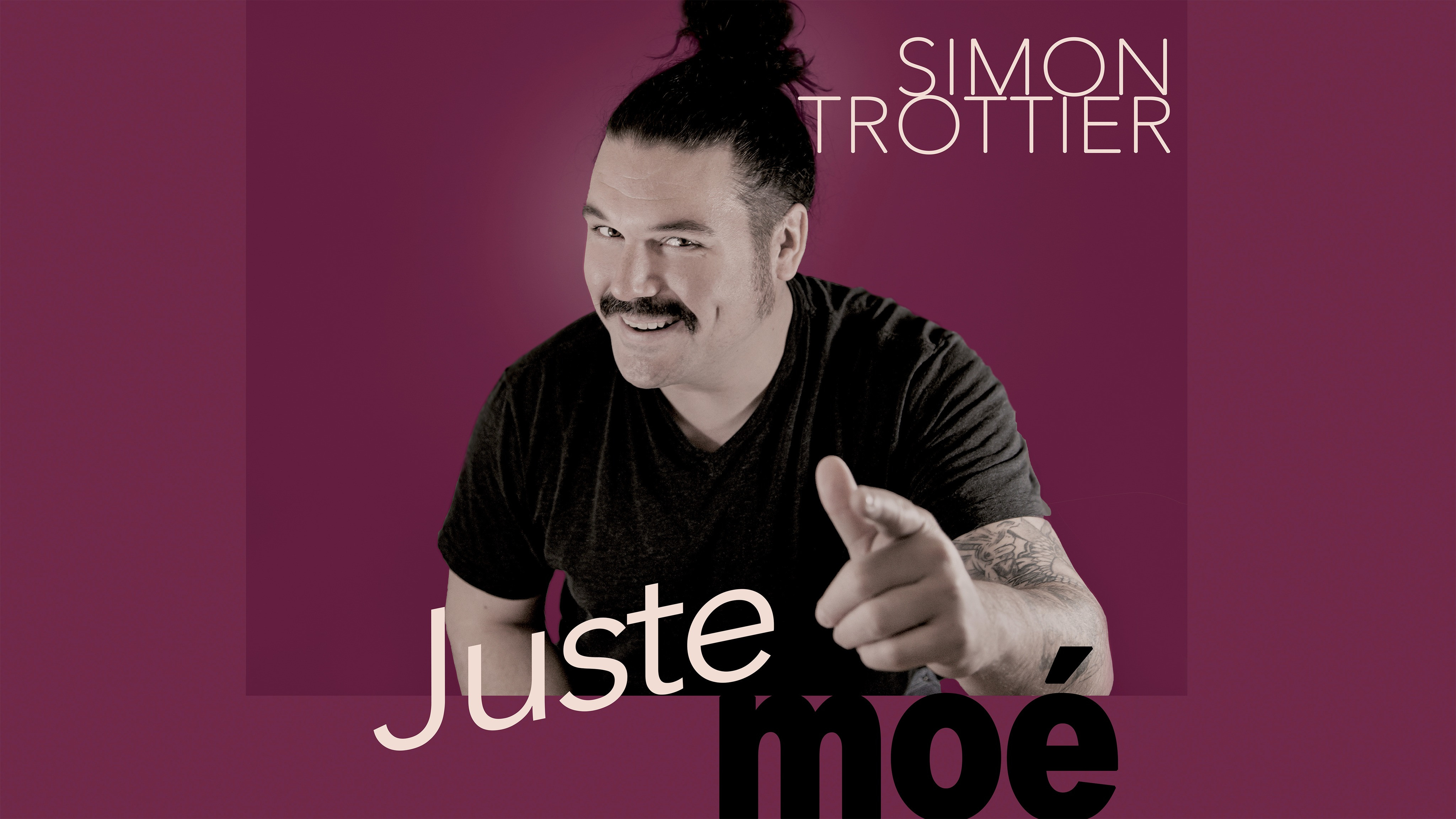 Simon Trottier présente : Juste moé. | Rire en fût