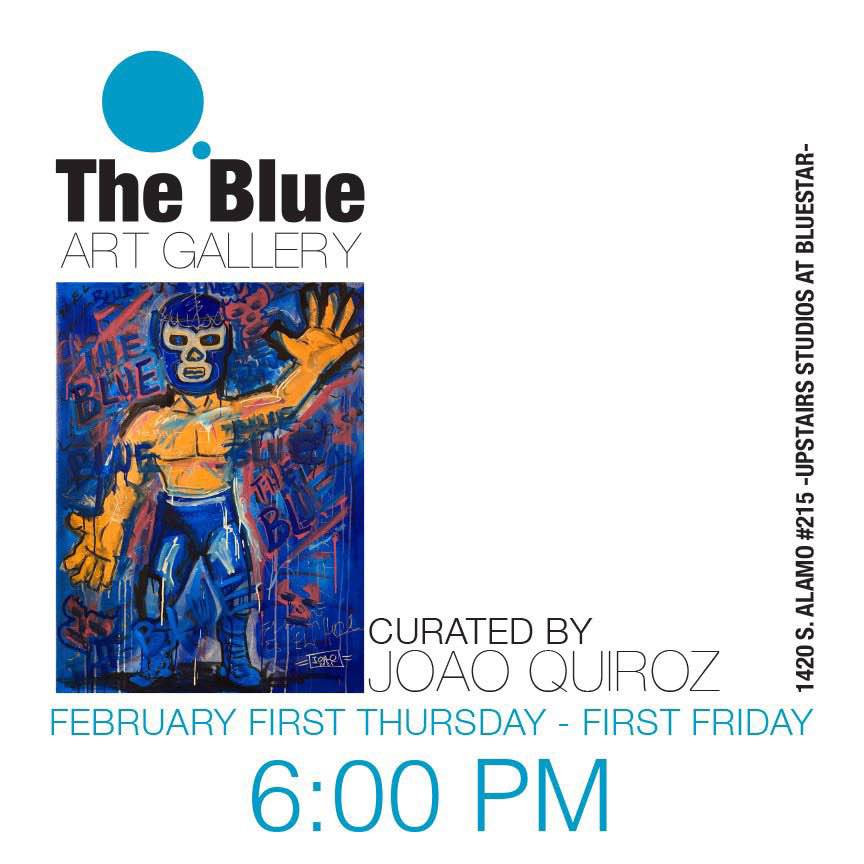 The Blue Art Gallery - Curated by Joao Quiroz (First Friday) | Blue ...