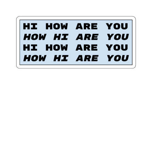 how hi are you? | Hihowareyou