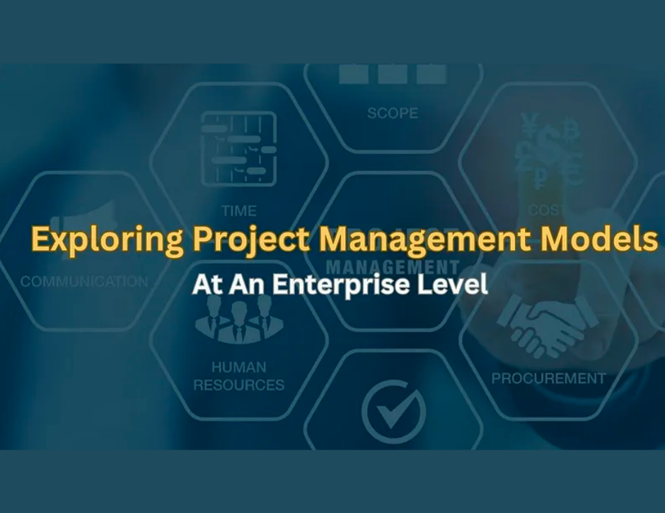Exploring Project Management Models At An Enterprise Level