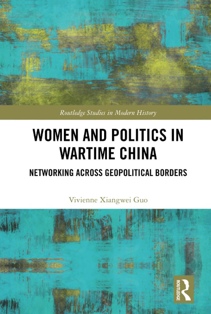 Book Review: Women and Politics in Wartime China: Networking Across ...