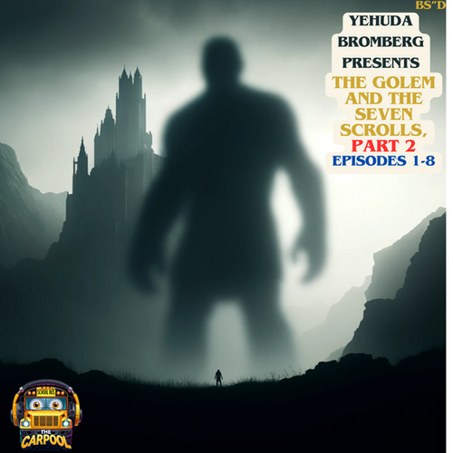 The Golem and The Seven Scrolls, PART 2 | yehuda bromberg