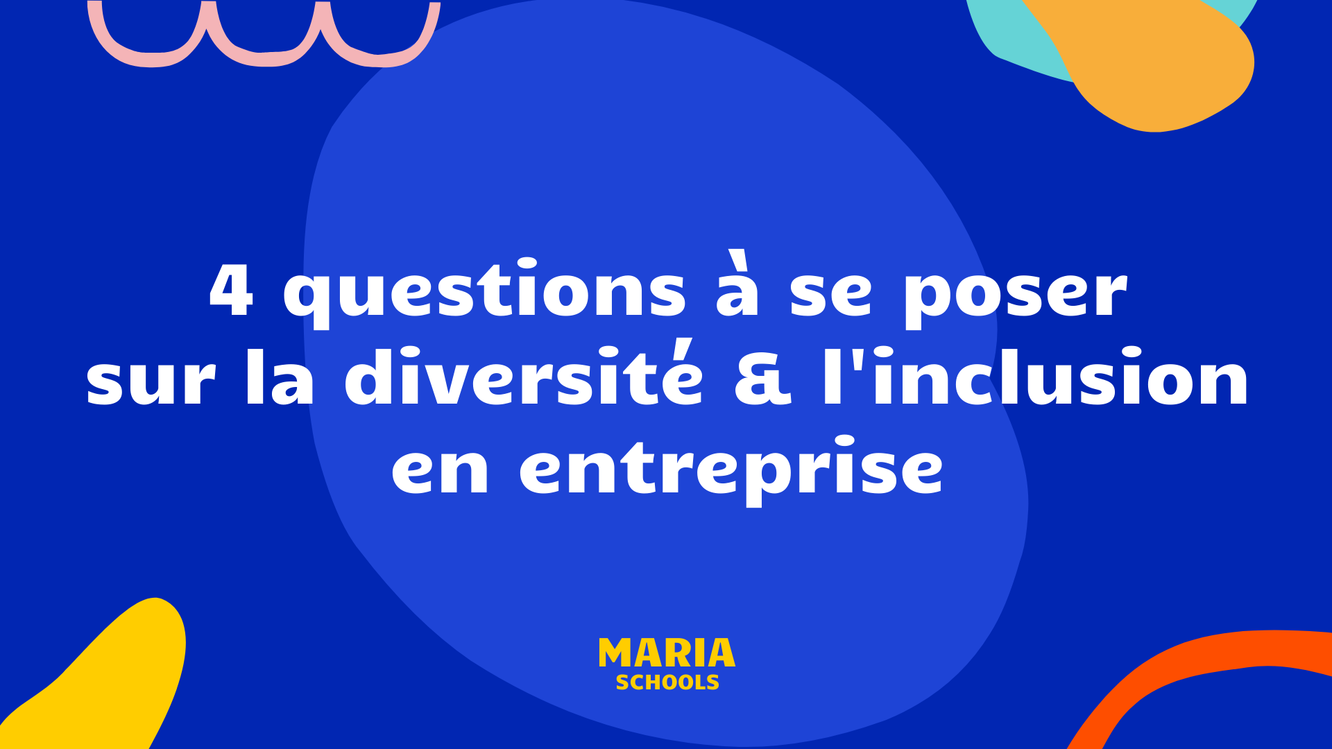 4 questions à se poser sur la diversité & l'inclusion en entreprise