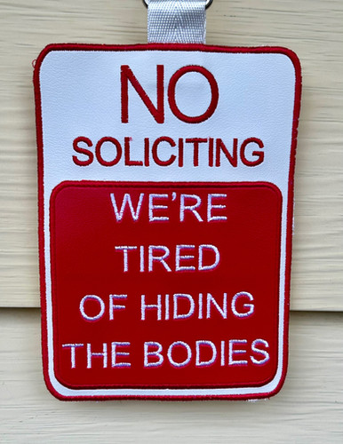 No Soliciting Sign - We're Tired of Hiding the Bodies | CQNC
