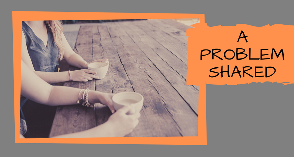 A Problem Shared is a Problem Halved - Are You Listening Actively?