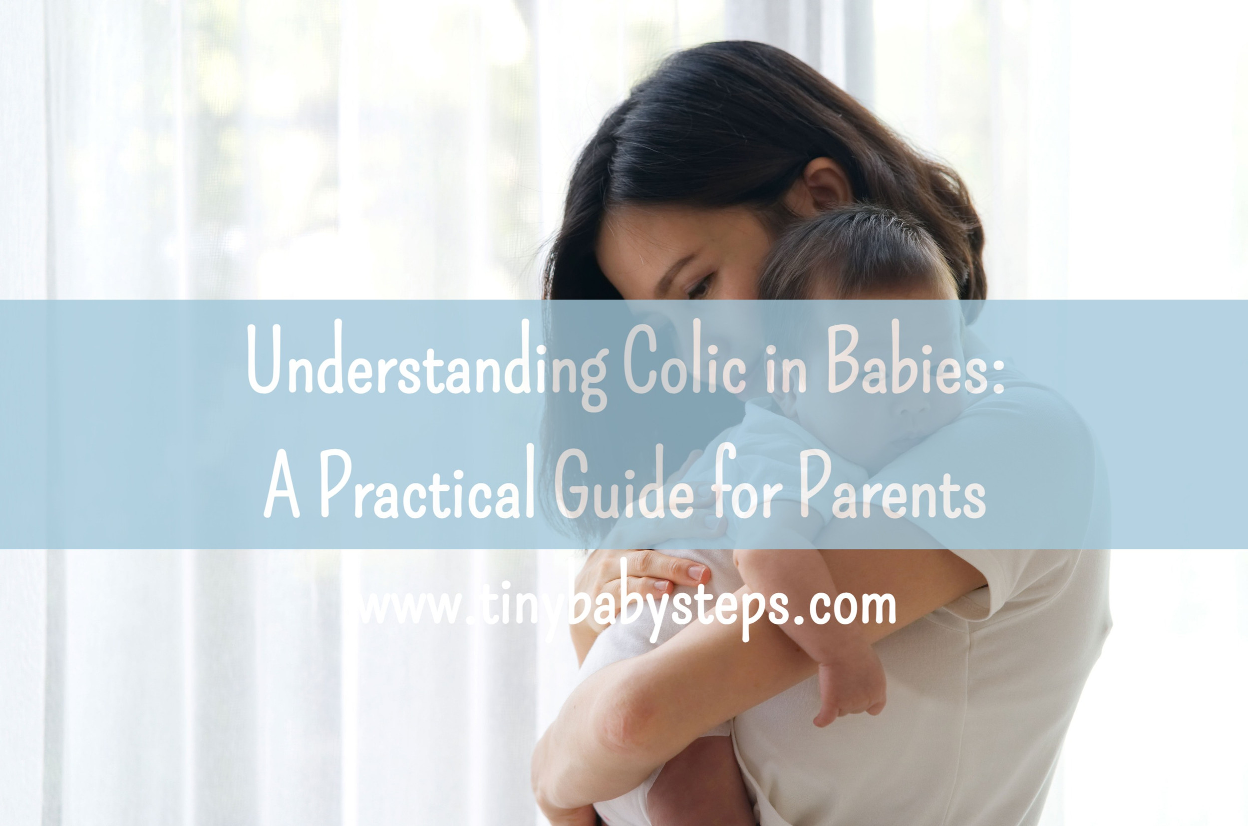 Understanding Colic in Babies: A Practical Guide for Parents