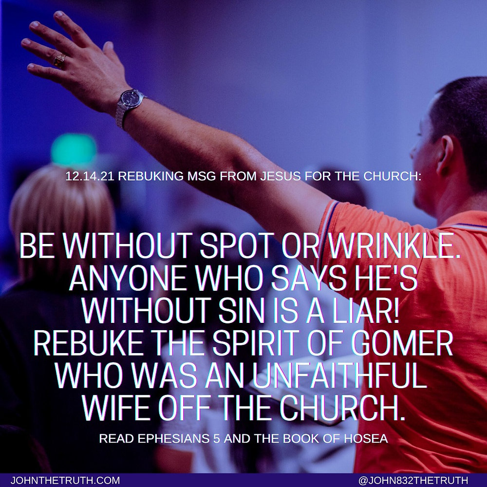 12.14.21 REBUKING MSG FROM JESUS FOR THE CHURCH: