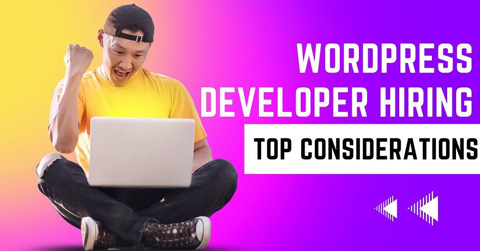 WordPress Developer Hiring: Top Considerations