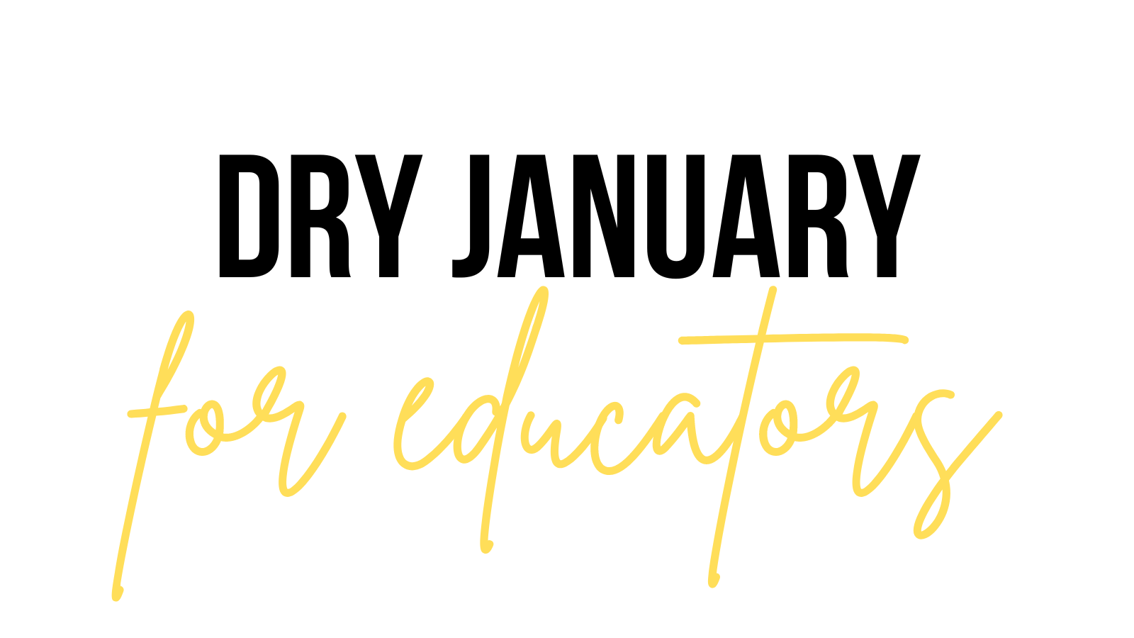 Dry January for Educators | Carrie Rosebrock