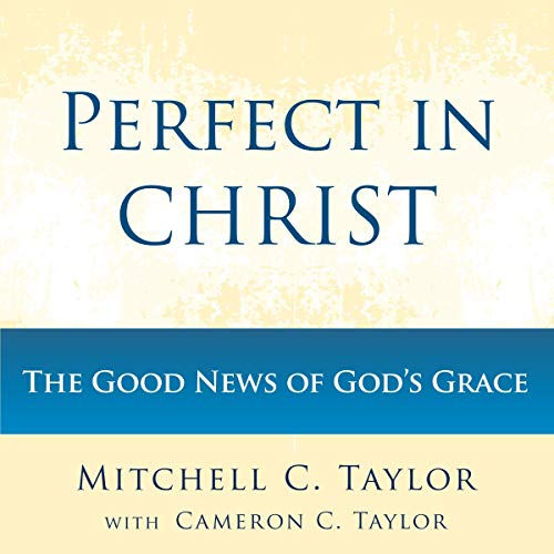 Perfect in Christ | Benny Fife Audiobook | Mitchell and Cameron Taylor