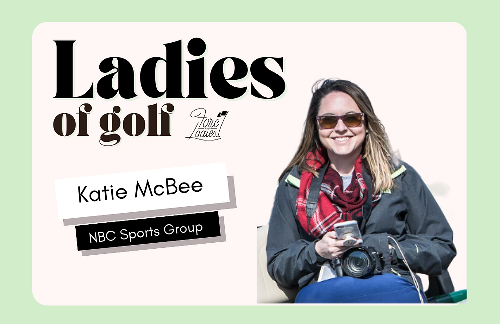 Ladies of Golf: Katie McBee, Director, Digital Content Partnerships at NBC Sports Group
