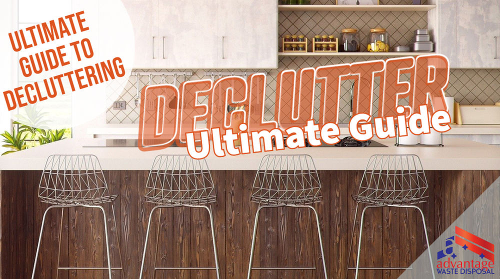 Ultimate Guide to Decluttering | Advantage Waste Disposal