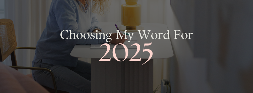 Choosing My Word for 2025