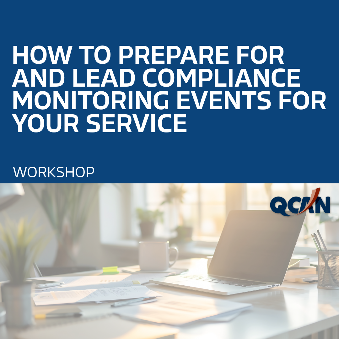 Workshop - How to Prepare for and Lead Compliance Monitoring Events for your Service | QCAN