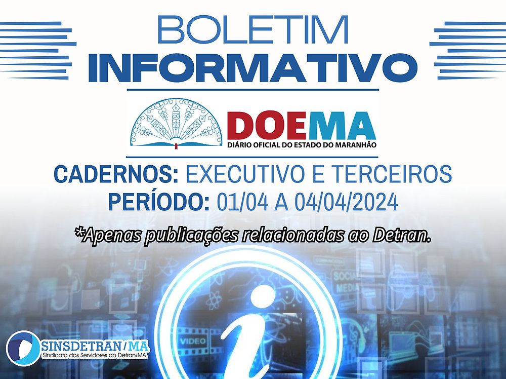 Boletim Informativo - Diário Oficial MA 01/04 a 04/04/2024