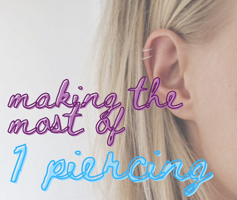 Making The Most of 1 Piercing