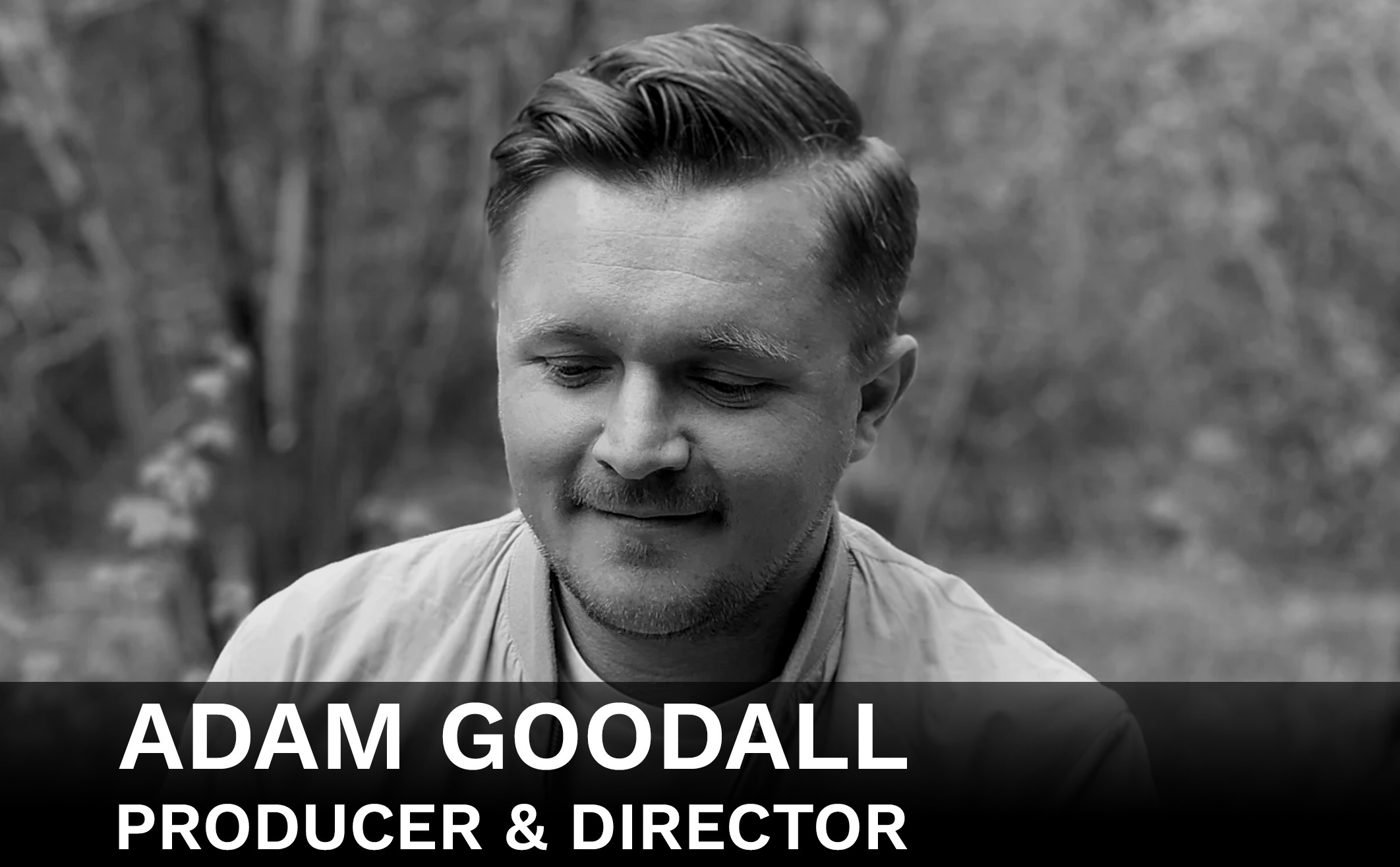Adam Goodall | Documentary