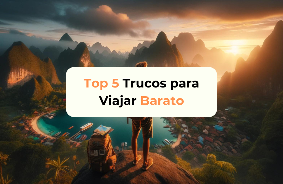 Top 5 Trucos para Viajar más Barato