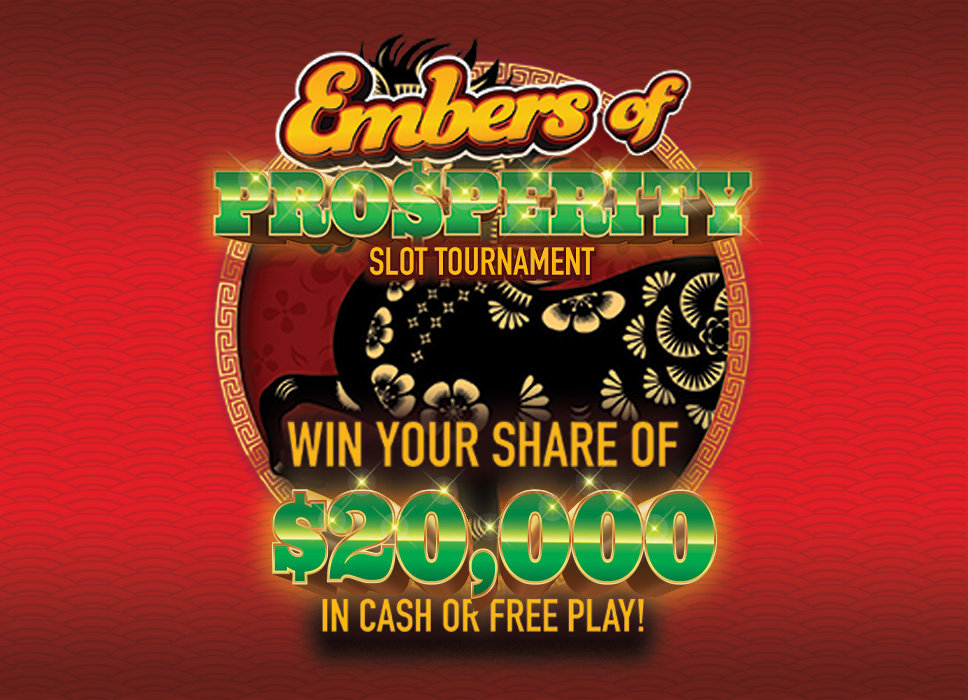 Embers of Prosperity Slot Tournament | WeKoPa Casino Resort