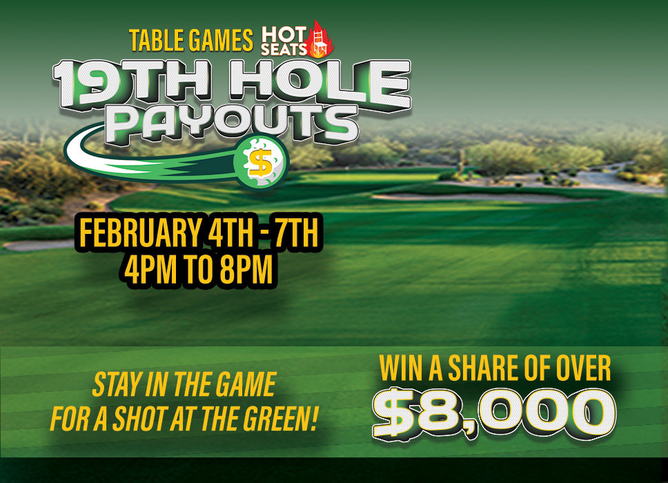 19th Hole Payouts | Table Games Hot Seats | WeKoPa Casino Resort