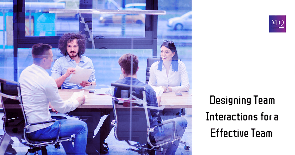 Designing Team Interactions for an Effective Team