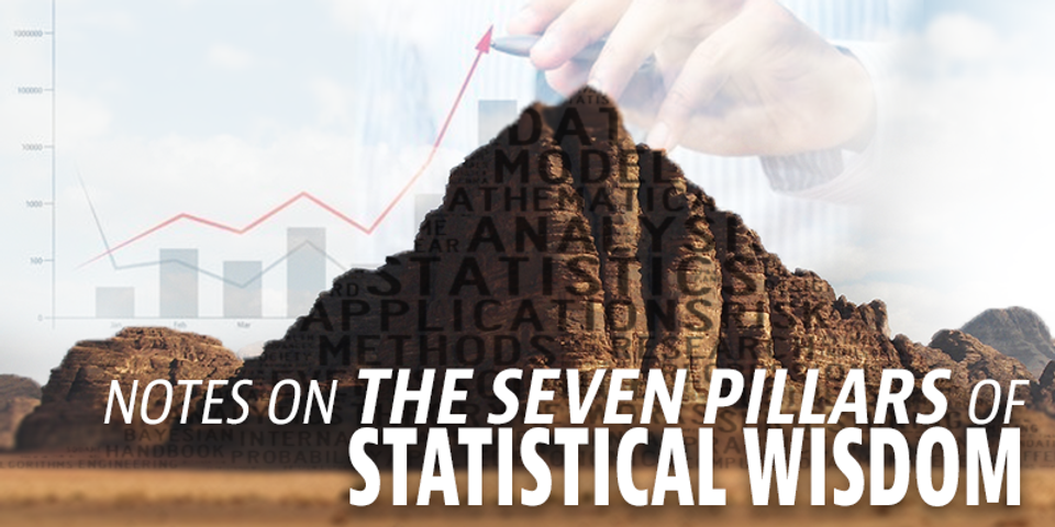 Notes on The Seven Pillars of Statistical Wisdom