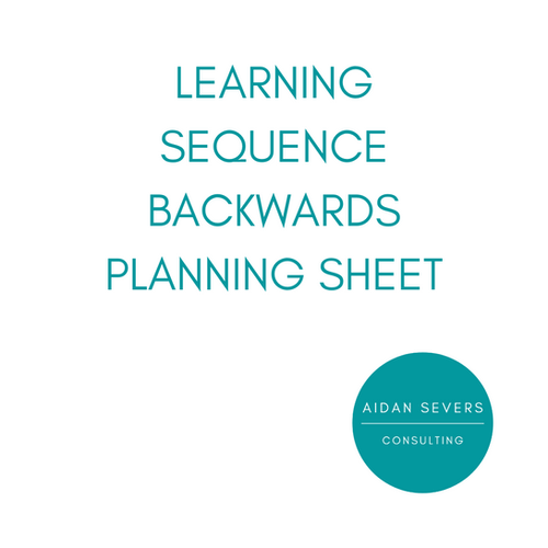 Learning Sequence Backwards Planning Sheet | Aidan Severs