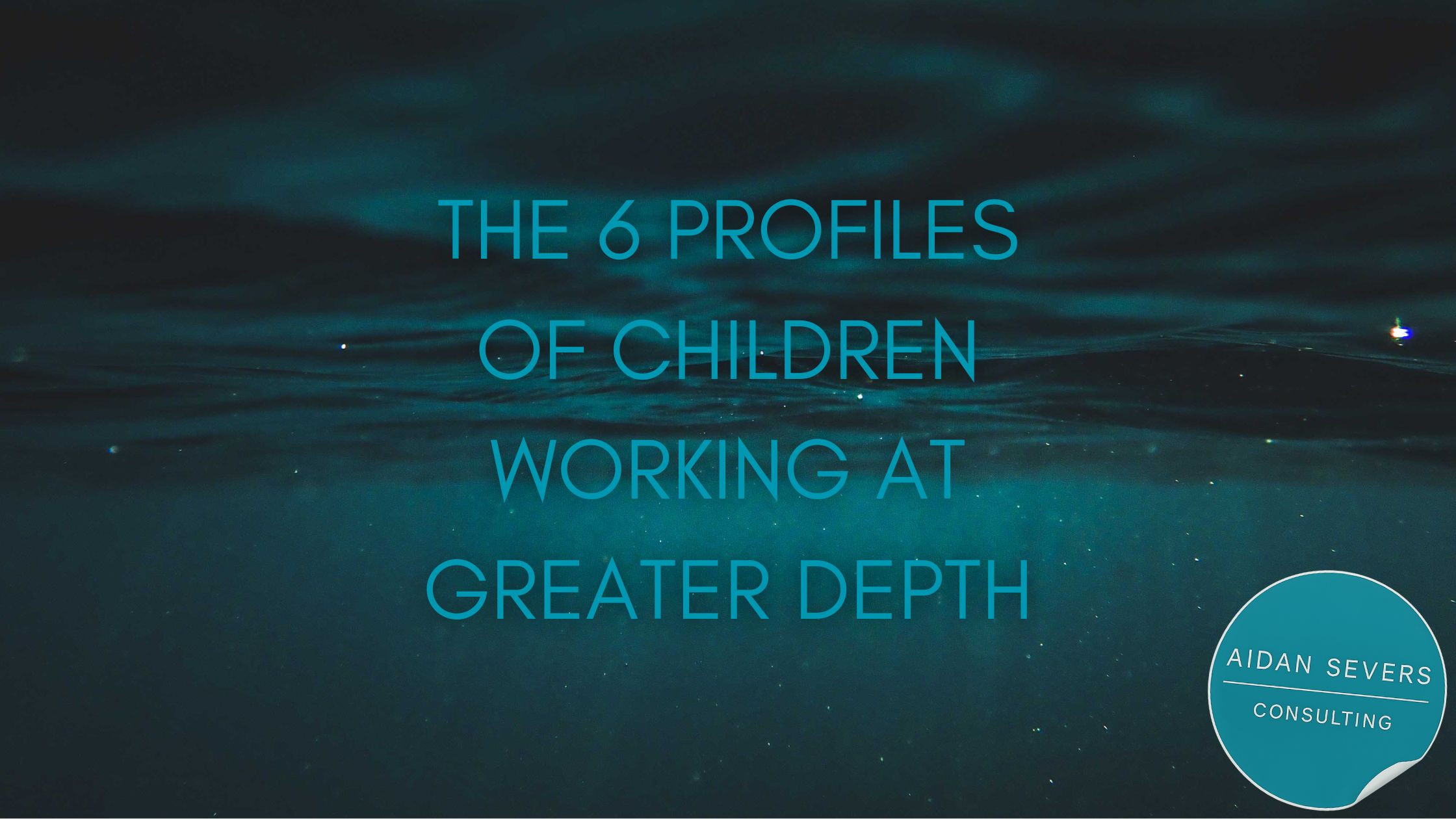 The 6 Profiles Of Children Working At Greater Depth