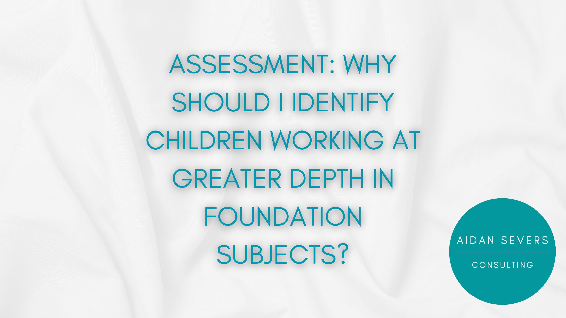 Assessment: Why Should I Identify Children Working At Greater Depth In ...