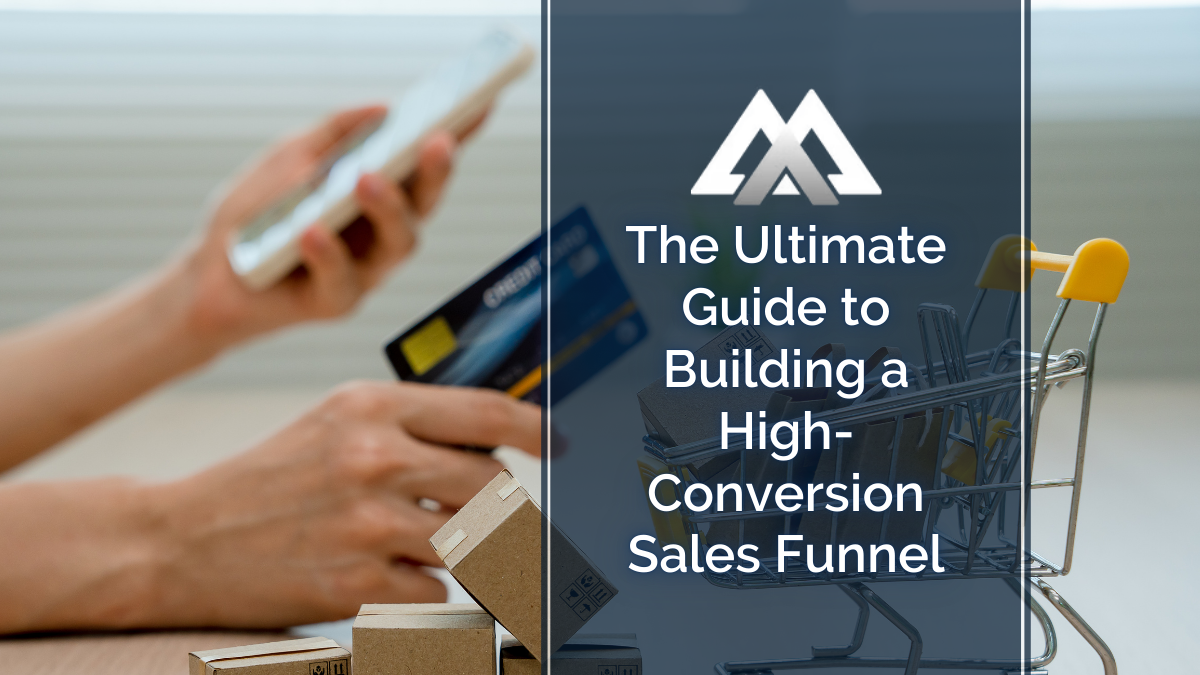 The Ultimate Guide to Building a High-Conversion Sales Funnel